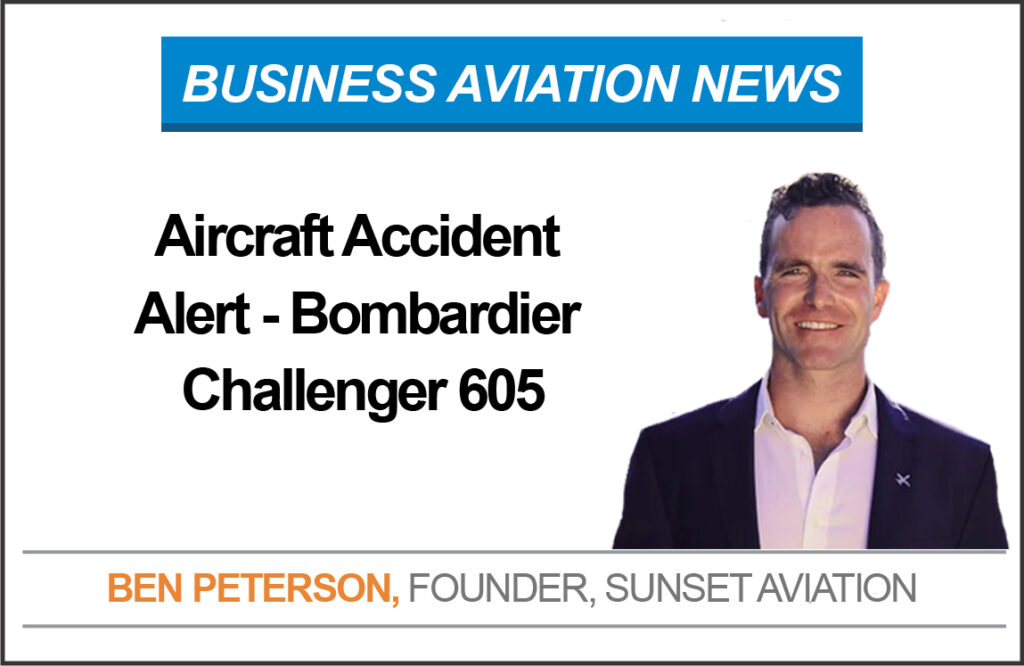 Aircraft Accident Alert - Bombardier Challenger 605 - Sunset Aviation ...